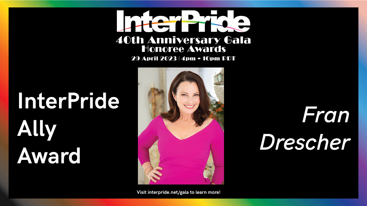InterPride To Honor Fran Drescher With The InterPride Ally Award At The ...