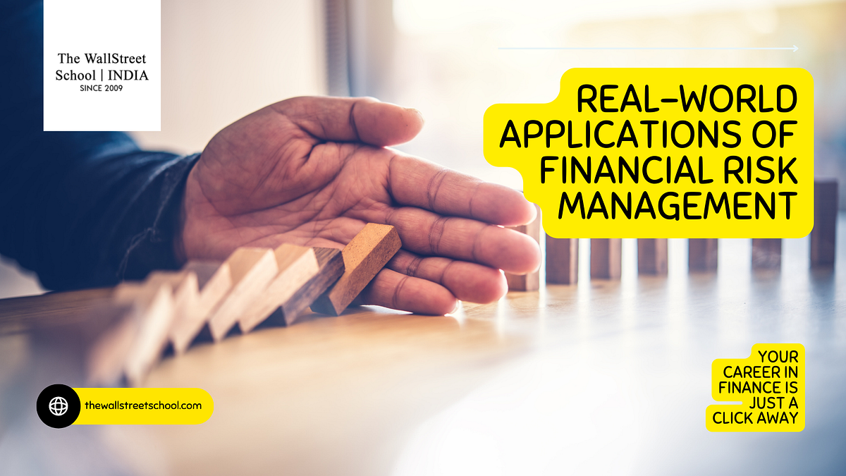 Real-World Applications of Financial Risk Management | by ...