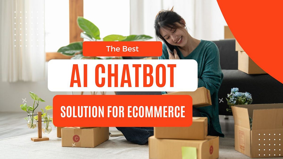 Ai Chatbot Solution For E Commerce Enhancing Customer Experience And Driving Sales By Preethi
