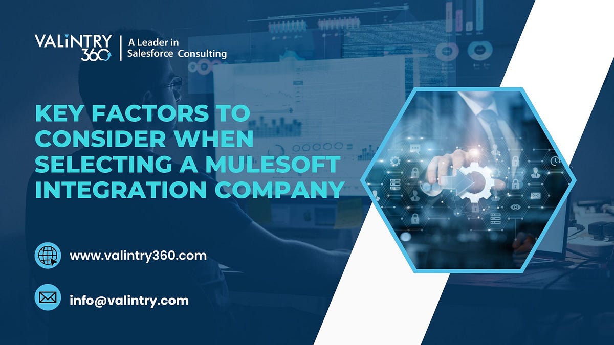 Key Factors to Consider When Selecting a MuleSoft Integration Company ...