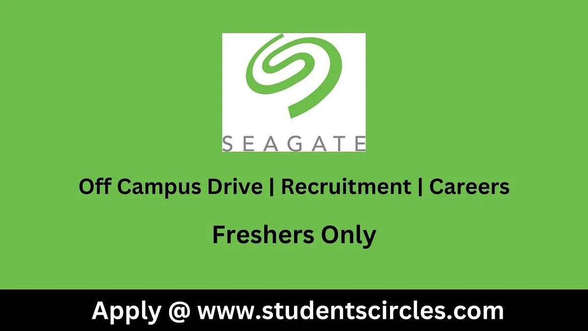 Seagate Internship 2023 | Fresher | Direct Link | by V G Selvam | apuzzindia | Medium