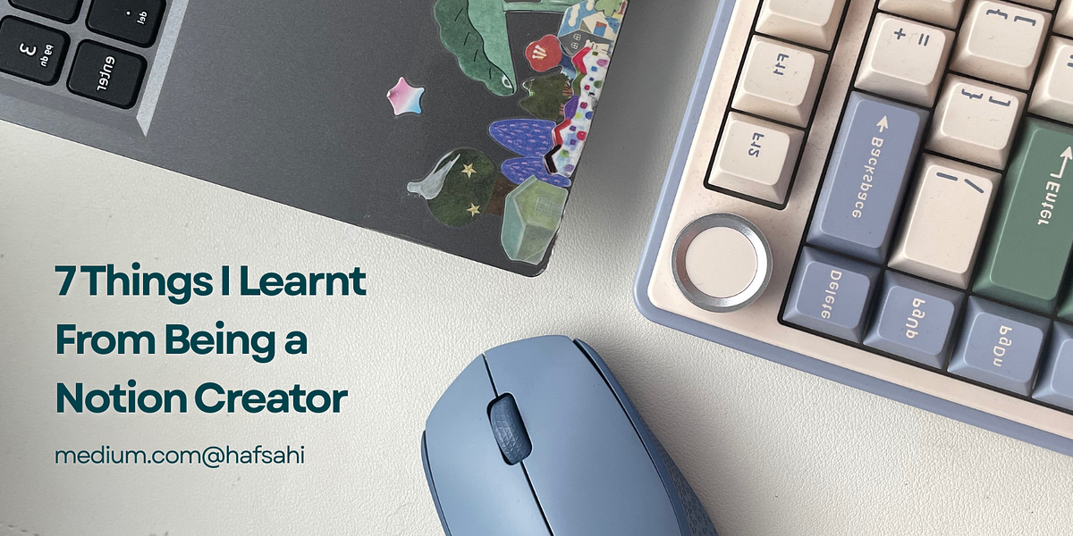 7 Things I Learnt From Being a Notion Creator | by Hafsah I | Nov, 2025 ...