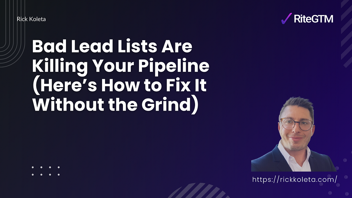 Bad Lead Lists Are Killing Your Pipeline (Here’s How to Fix It Without ...