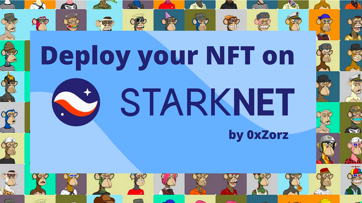 [Archived] How to deploy your NFT project on StarkNet | by Zoraiz ...