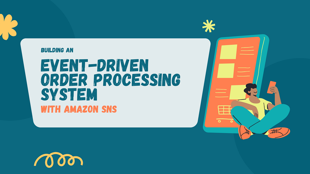 How To Build An Event-Driven E-commerce Order Processing System With ...