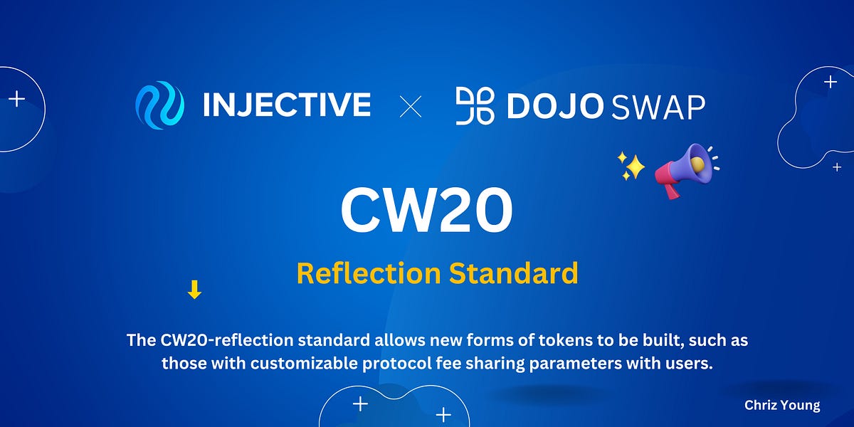 Injective and DojoSwap Forge a New Path: The CW20 Reflection Standard ...