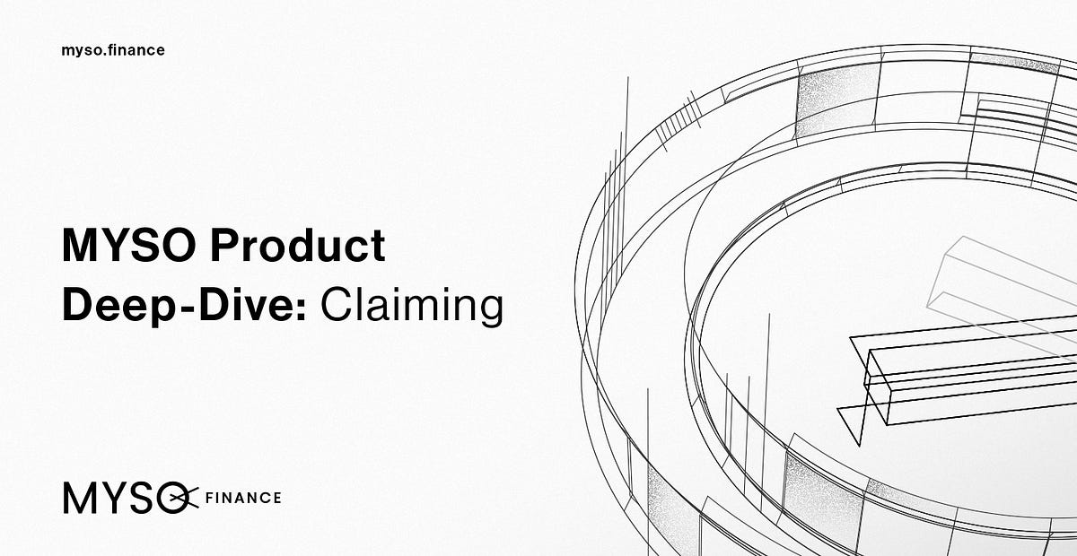 MYSO Product Deep-Dive: Claiming. Exploring mechanisms for LPs to claim ...