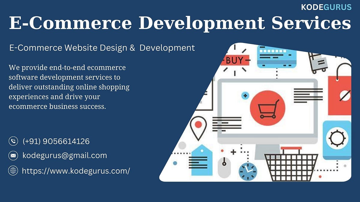 E-commerce Development Services: Why Customization is Key to Success | by Kode Gurus | Feb, 2024 ...