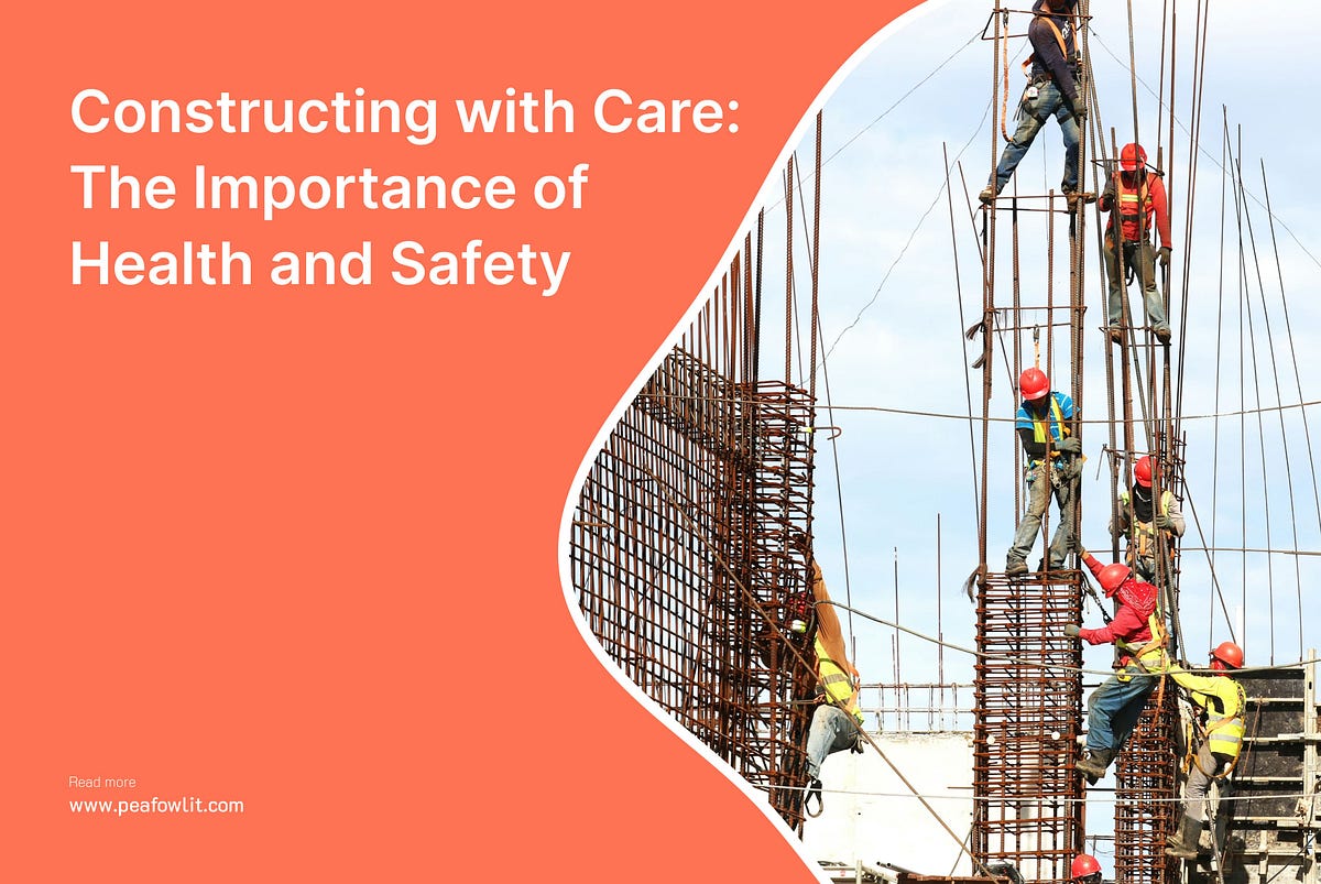 Constructing with Care: The Importance of Health and Safety | by ...