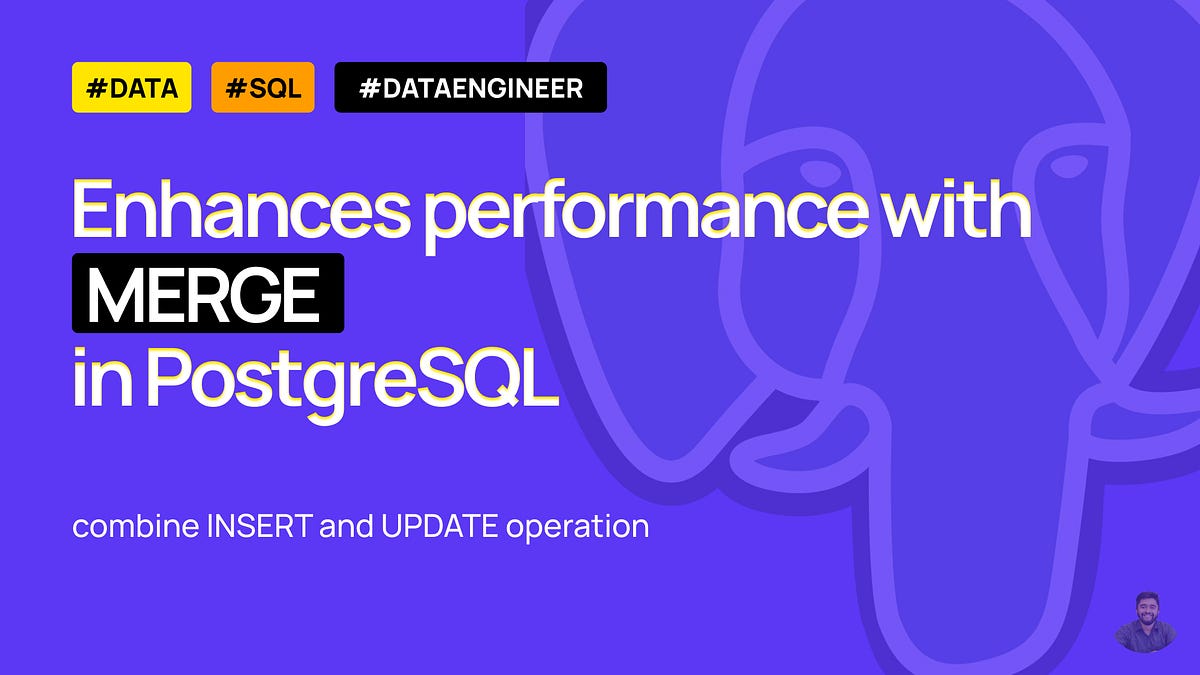 Optimized Performance Using MERGE in PostgreSQL | by Md. Anower Hossain | Medium
