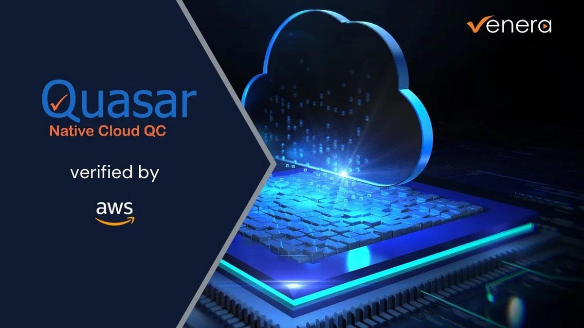 Quasar® — Cloud native file based QC | by Venera Technologies | Medium