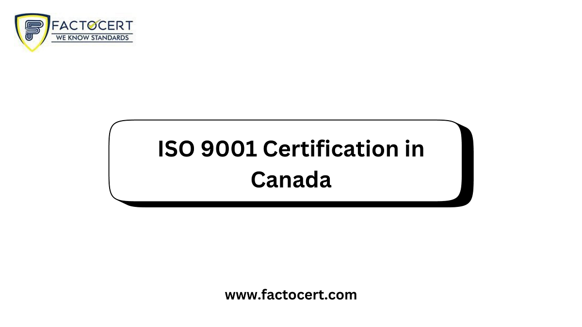 Why is ISO 9001 Certification crucial for Canadian companies? | by ...