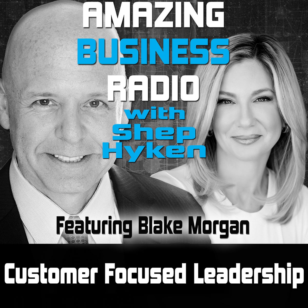 Customer Focused Leadership with Blake Morgan | by Shep Hyken | Medium