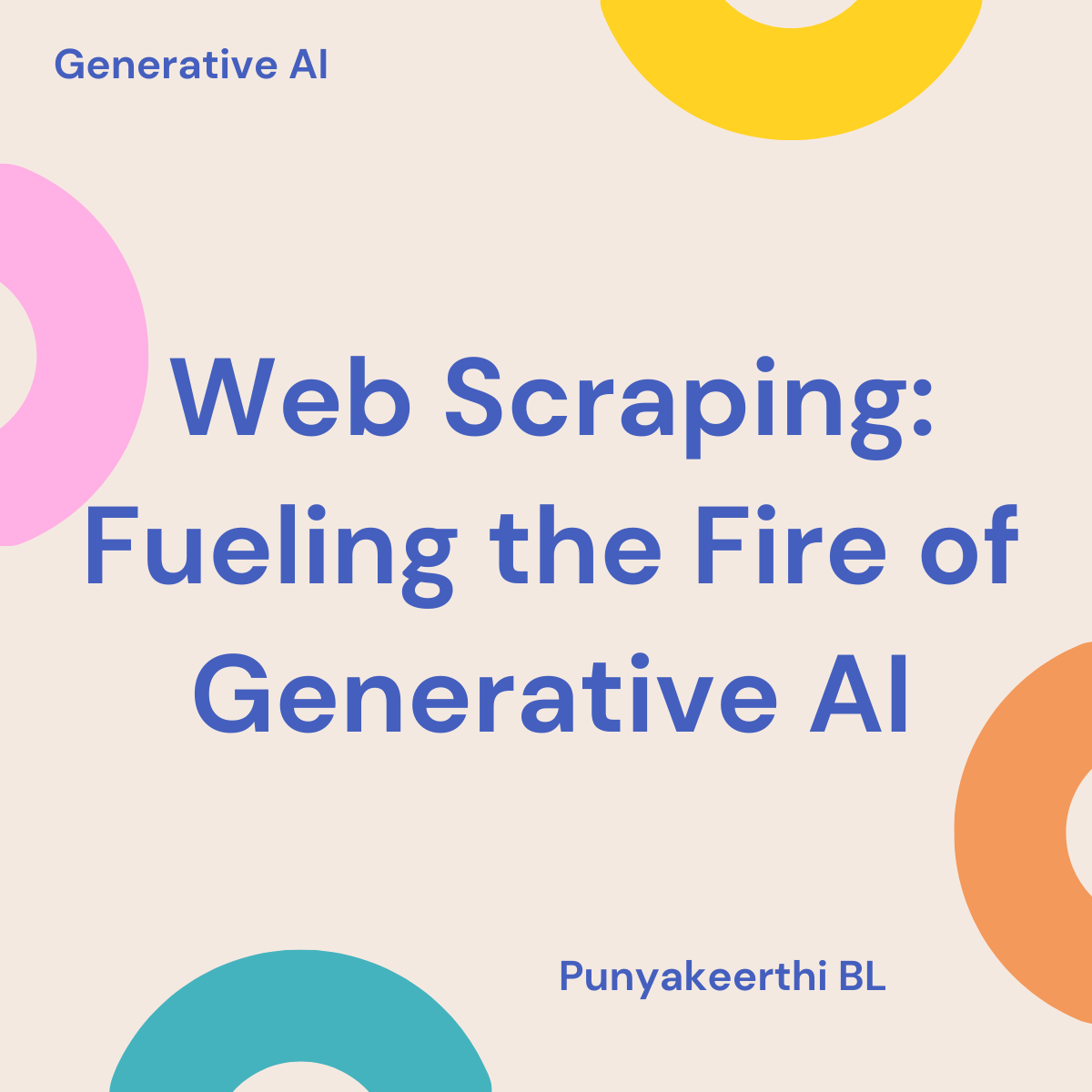 Web Scraping: Fueling the Fire of Generative AI | by Punyakeerthi BL | Medium