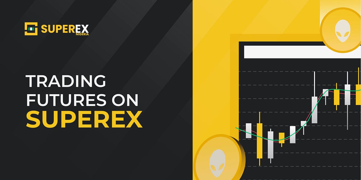 Trading Futures On SuperEX. What is Futures trading? How to trade… | by ...