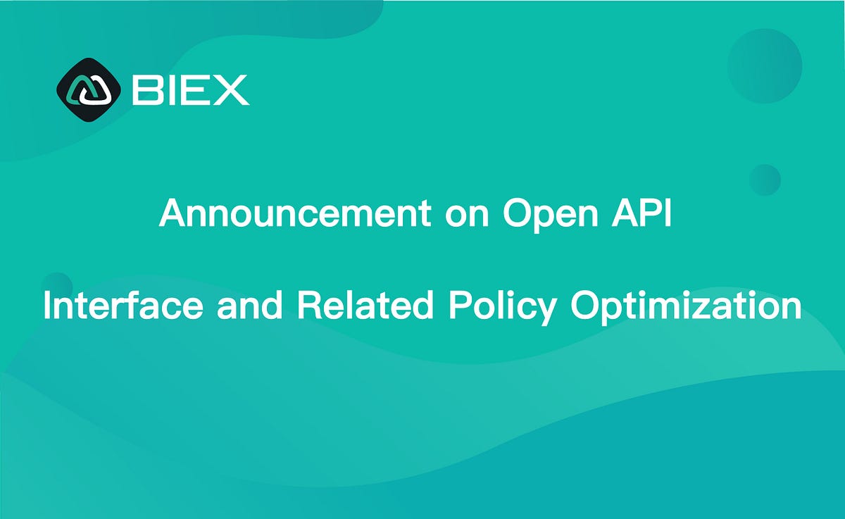 Announcement on Open API Interface and Related Policy Optimization | by ...