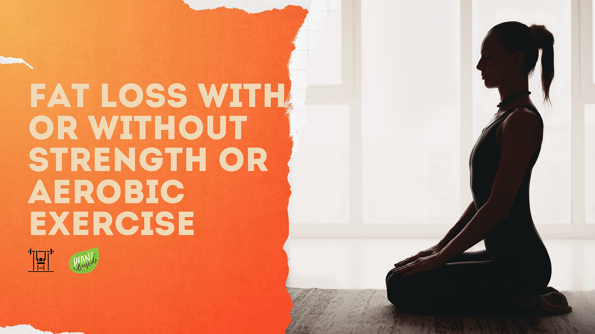 Fat loss with or without exercise & the outcomes. | by Mike, Personal ...
