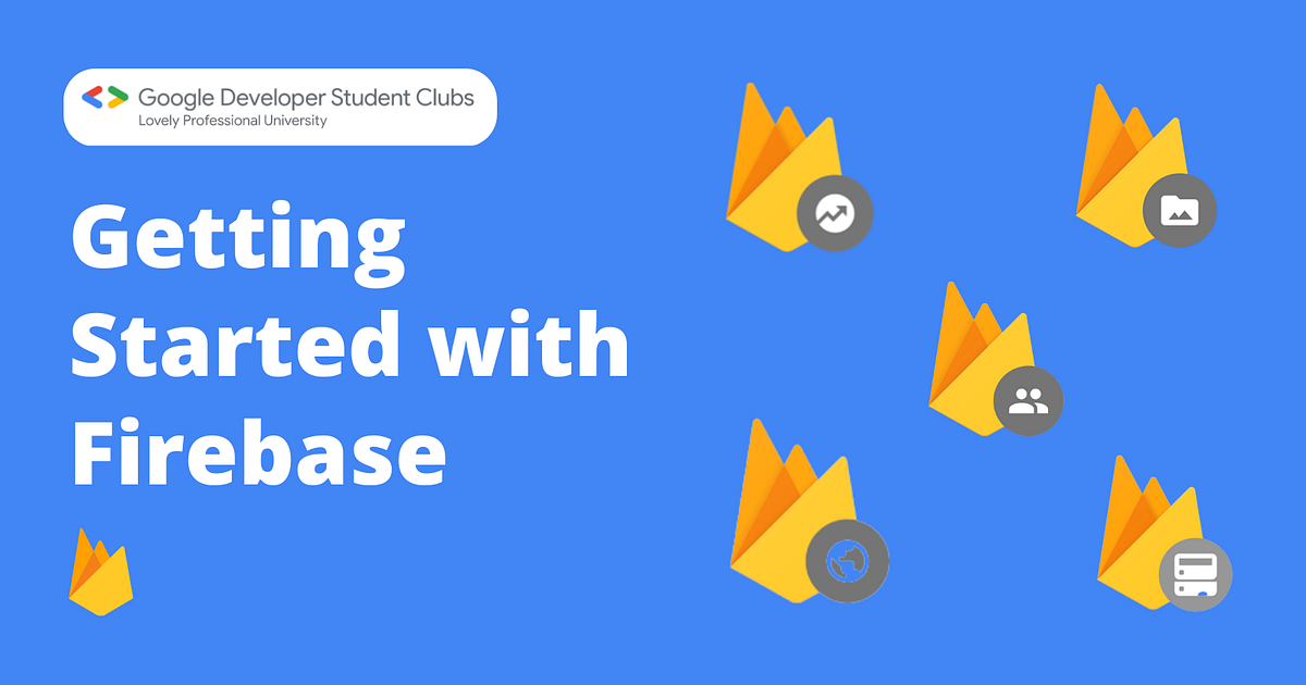 Getting Started with Firebase for Web Development | by Rakesh Potnuru | GDSC LPU | Medium