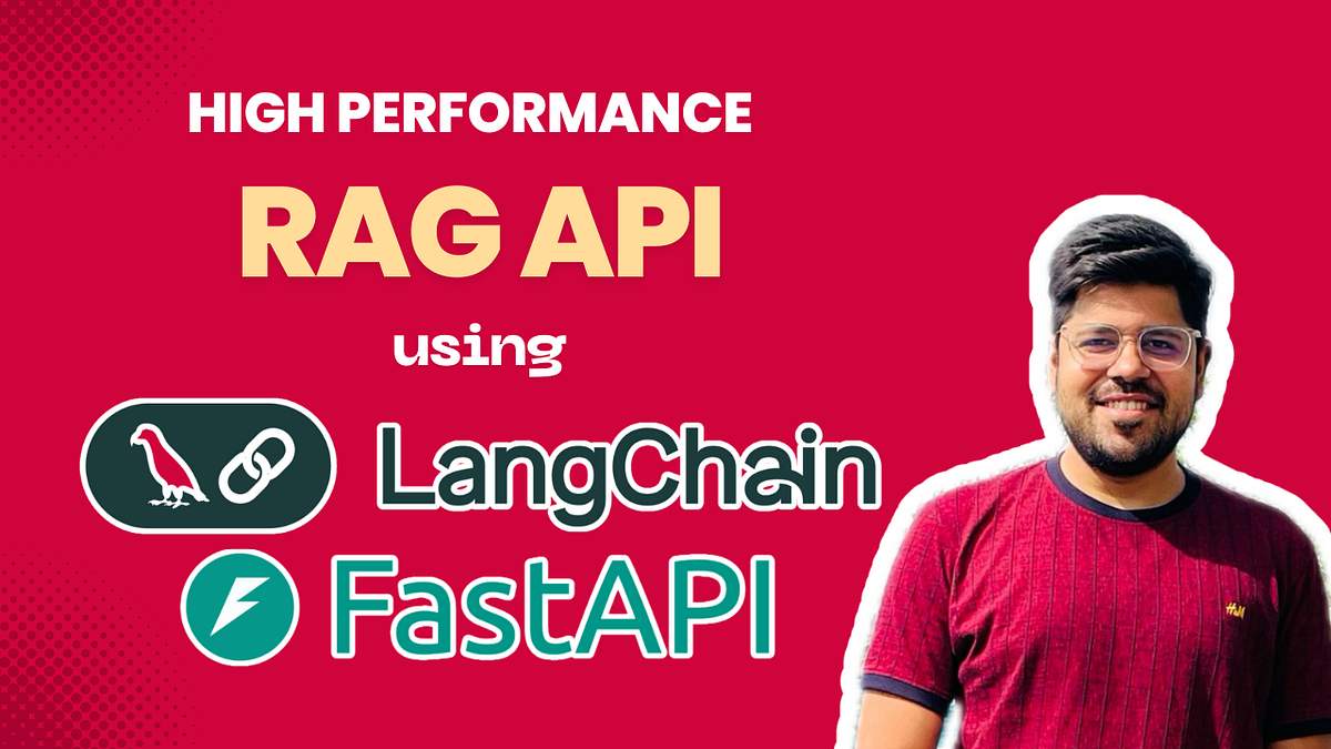 How to Build a High-Performance RAG API with LangChain and FastAPI | by Yash Jain | AlgoMart ...