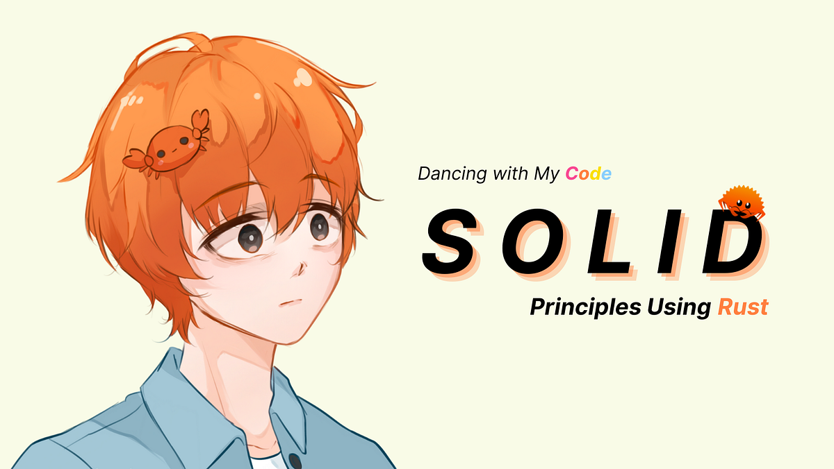 ทำความเข้าใจ SOLID Principles ผ่านตัวอย่างจากการเขียน Game ด้วยภาษา Rust | by Ruangyot Nanchiang ...