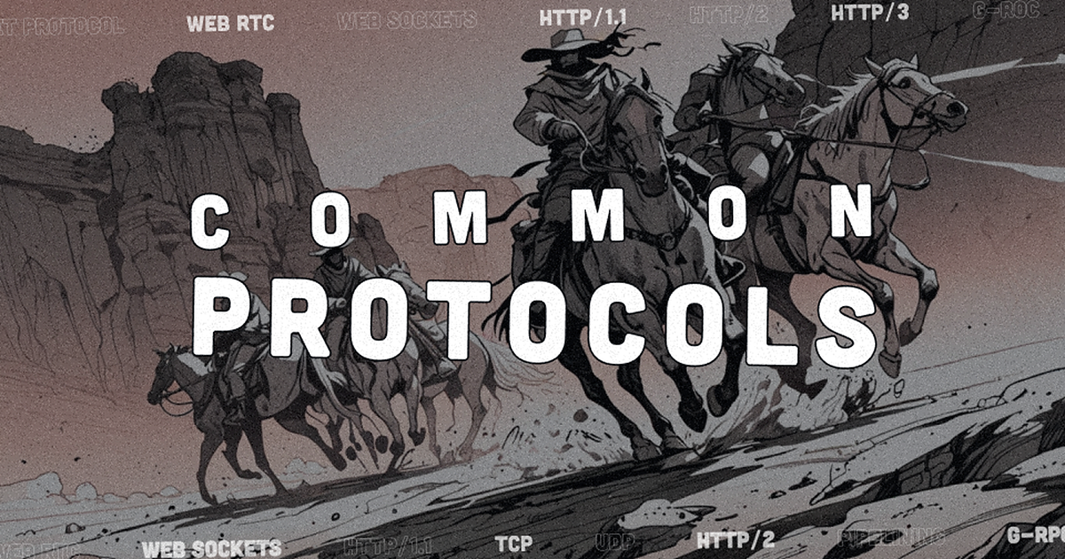 Understanding Common Protocols. Protocols are the backbone of backend ...