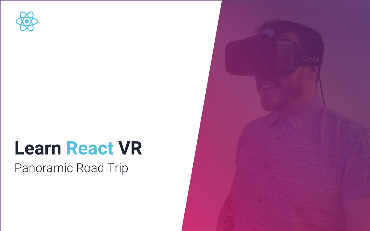 Learn React VR (Chapter 2 | Panoramic Road Trip) | by Michael ...