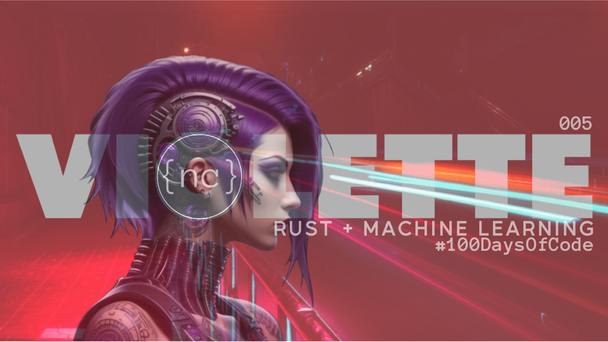 Rust + Machine Learning: 005. Day 005, in which I begin a new chapter ...