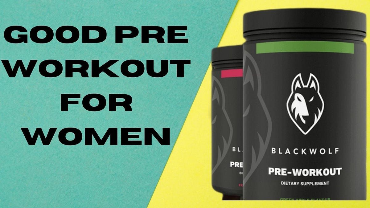 good pre workout for women. good pre-workout for women,If you are… | by ...