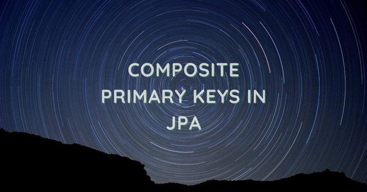 Step-by-Step Guide to Creating a Composite Key in Spring with @EmbeddedId Annotation | Medium