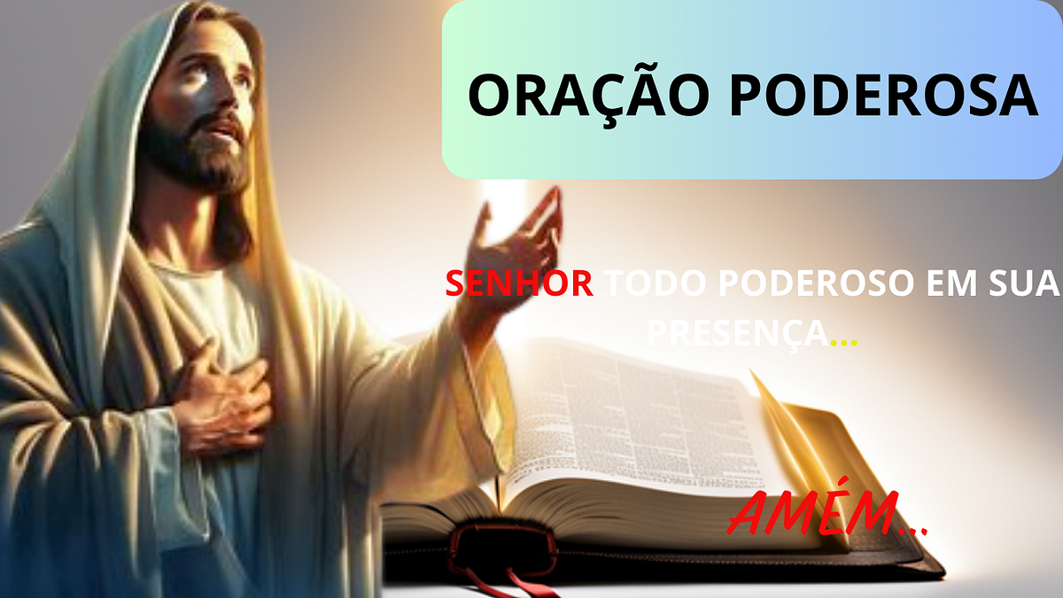 ORAÇÃO PODEROSA. “Senhor Todo-Poderoso, em tua presença… | by ORAÇÃO ...
