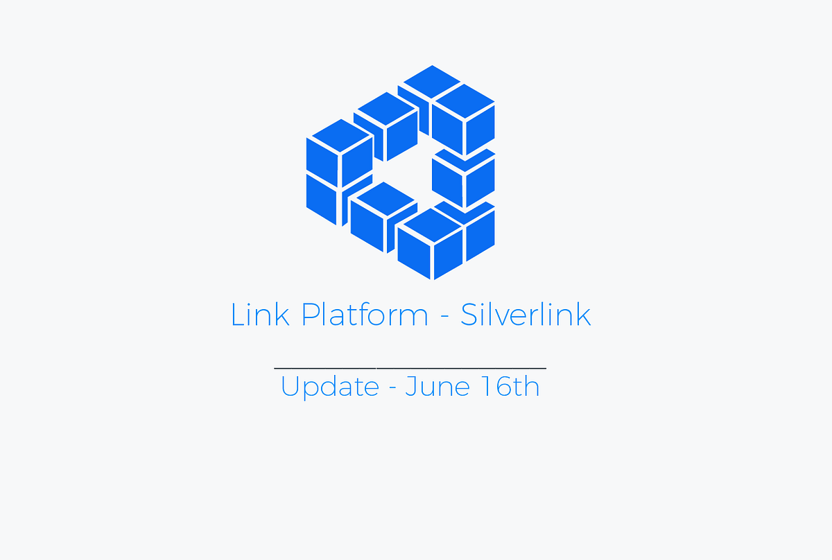 Link Platform & Silverlink Update — June 16th–2018 | by The Silverlink ...