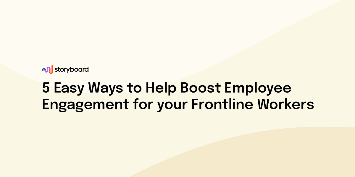 5 easy ways to help boost employee engagement for your frontline ...
