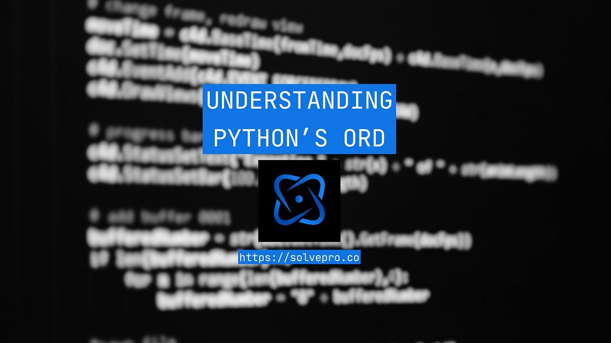 Understanding Python’s ord(): Complete Guide | by ryan | Medium