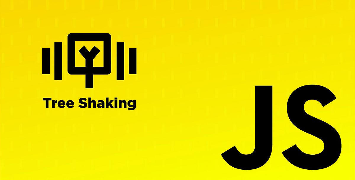 Javascript Tree Shaking. Tree Shaking, kullanılmayan kodları… | by Soner ER | Medium