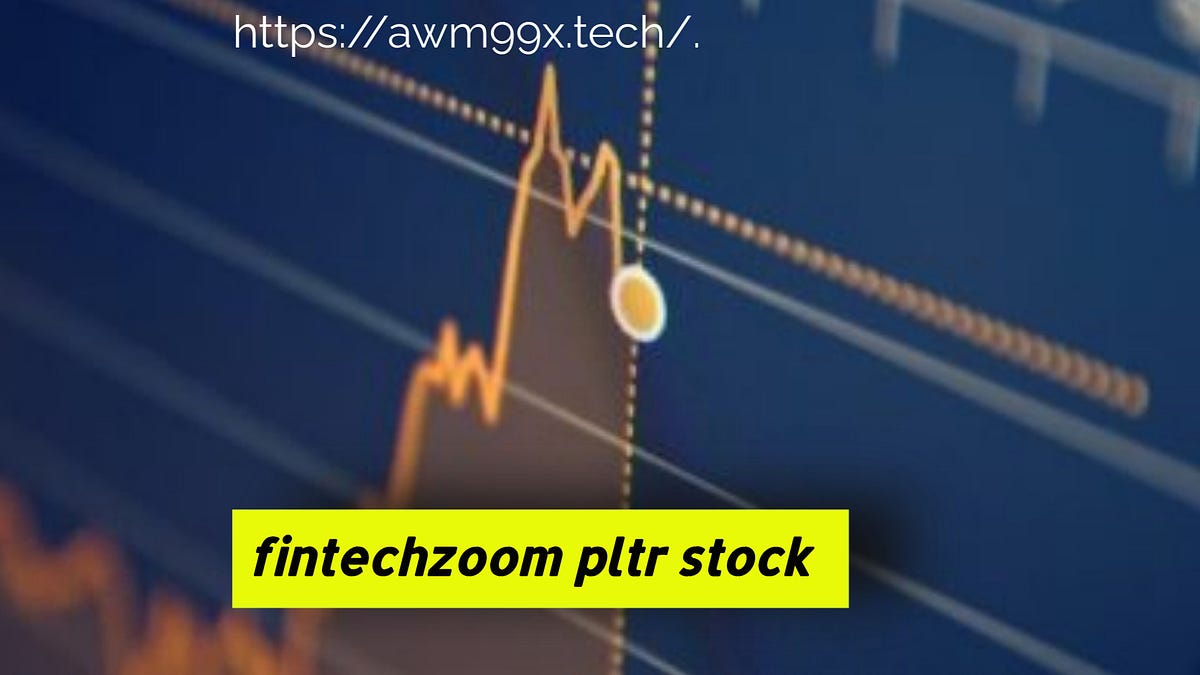 FintechZoom PLTR Stock — What You Need to Know Today | by Amna Hira ...