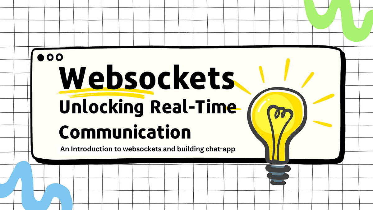 WebSockets Unlocked: Mastering the Art of Real-Time Communication | by Raunakgurud | Jan, 2024 ...
