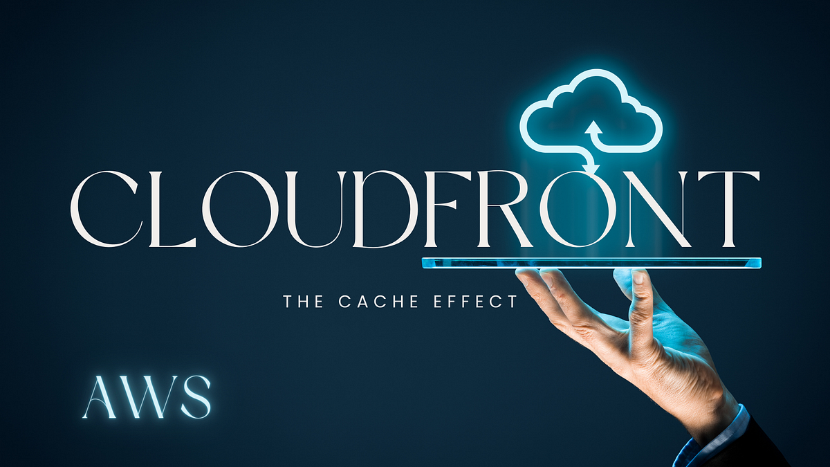 CloudFront and The Power Of Edge Caching | by Kaylen Anderson | Medium