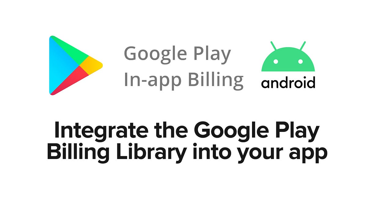 Google InApp billing library for one time purchase. | by Sajjad Ahmed Chaudhary | Medium