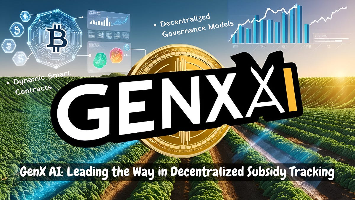 Blockchain in Agricultural Subsidies Tracking: GenX AI Pioneering Transparent, Efficient, and ...