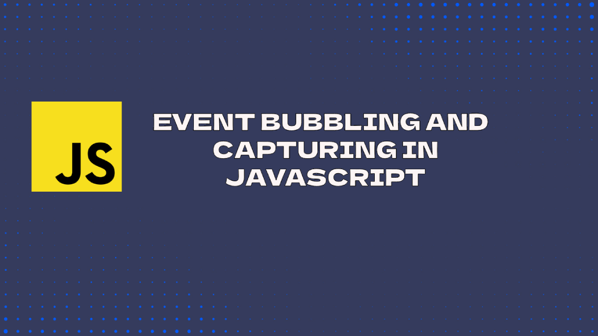 Understanding Event Bubbling And Event Capturing In Javascript By 8123