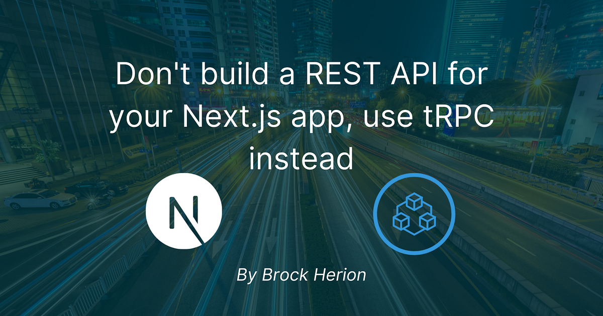 [B!] Stop building REST APIs for your Next.js apps, use tRPC instead