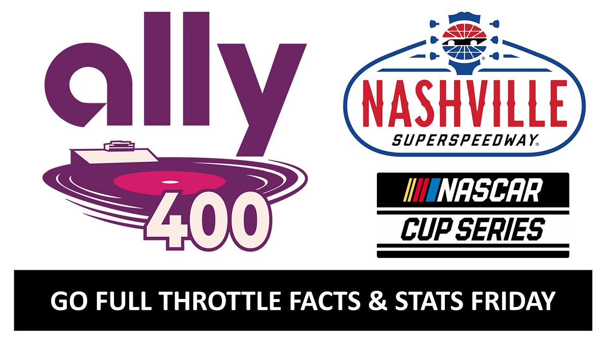 GFT Facts & Stats Friday: NASCAR Cup Series Ally 400 at Nashville ...