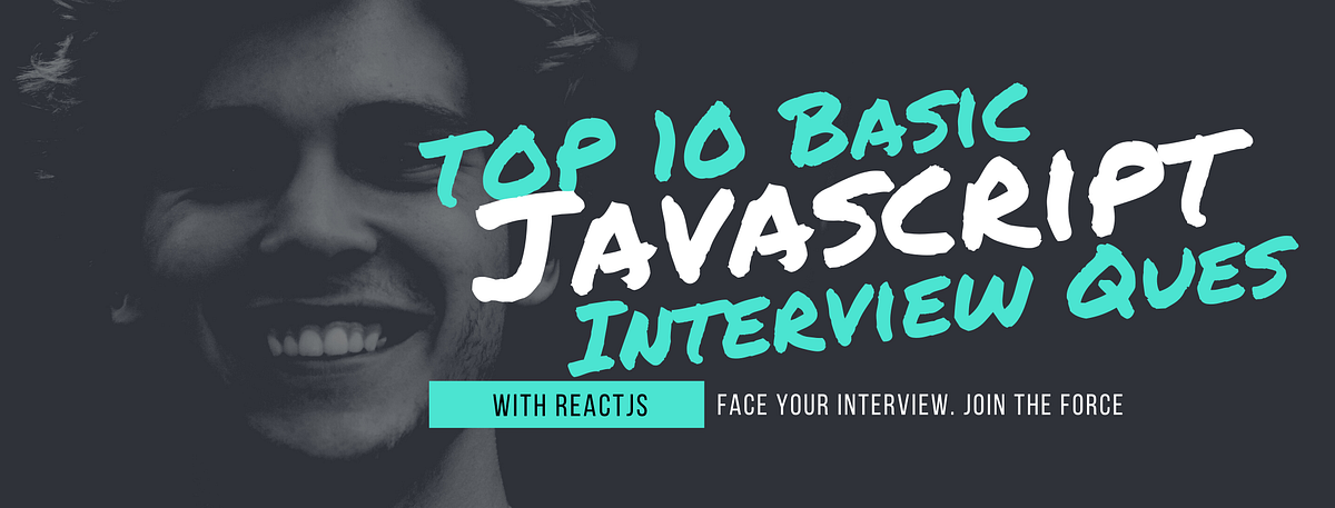 Top 10 Basic JavaScript Interview Topics with ReactJS | by Md. Sakif ...