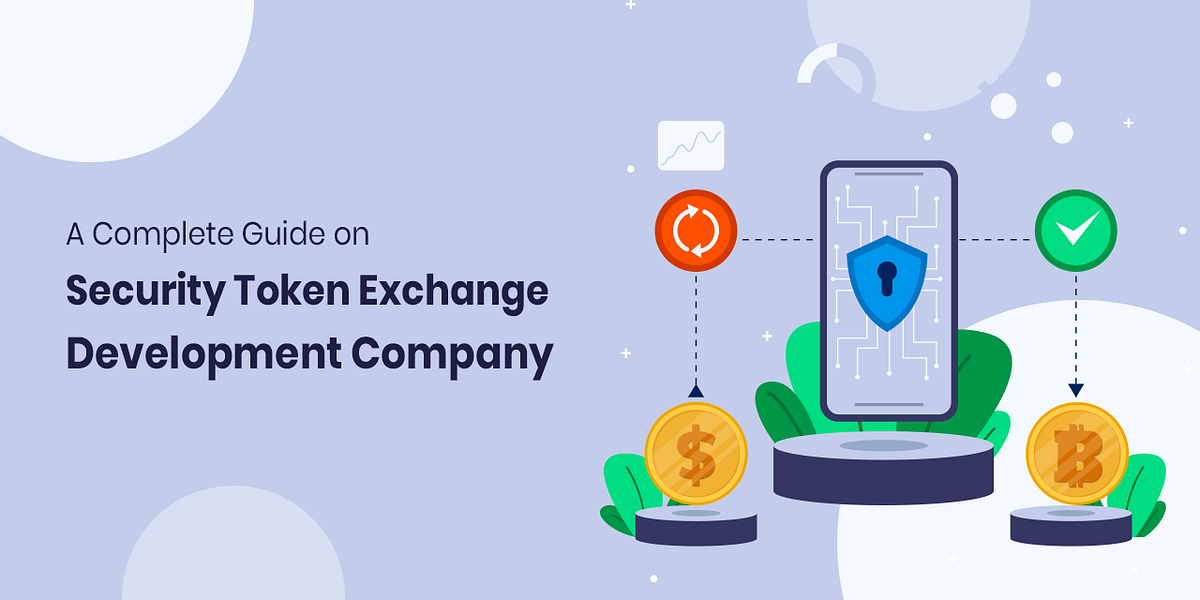 A Complete Guide on Security Token Exchange Development Company | by Monaliza | May, 2024 | Medium