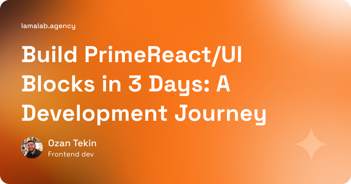 Build PrimeReact/UI Blocks in 3 Days: A Development Journey | lamalab