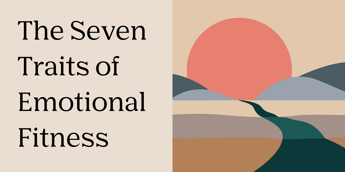 The Seven Traits of Emotional Fitness | by Coa | joincoa | Medium