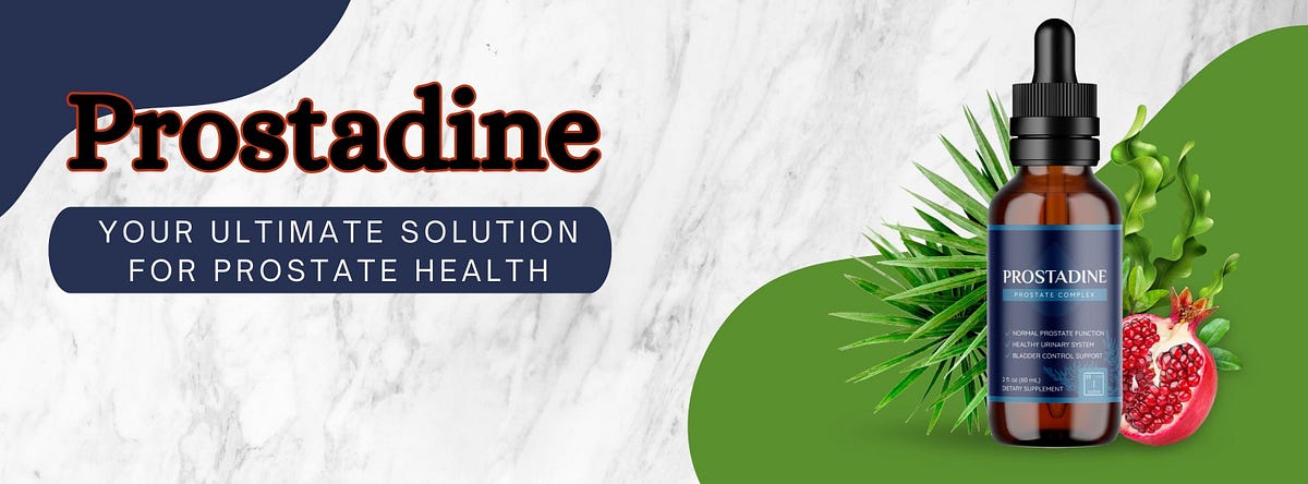 Prostadine Review: Your Ultimate Solution for Prostate Health | by ...