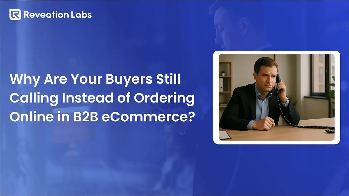 Why Are Your Buyers Still Calling Instead of Ordering Online in B2B ...
