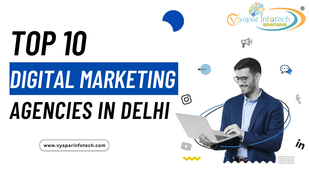 Top 10 Digital Marketing Agency In Delhi | by Vyapar Infotech | Jul ...