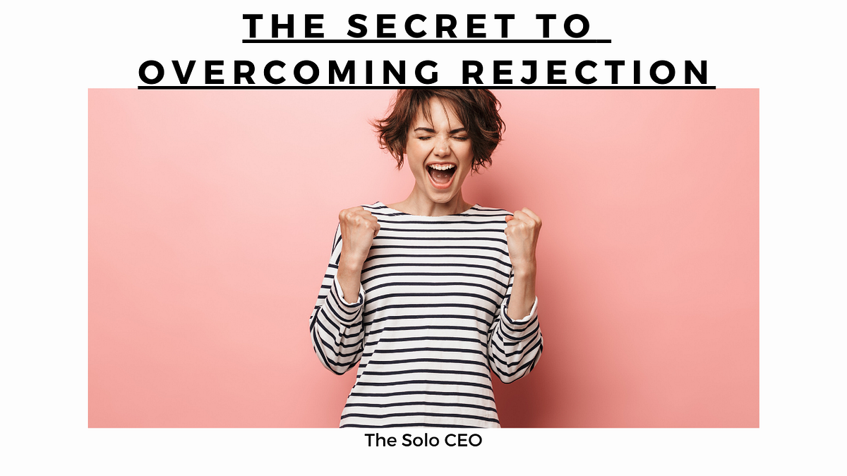 The Secret to Overcoming Rejection | by Craig M. Chavis Jr. | Medium